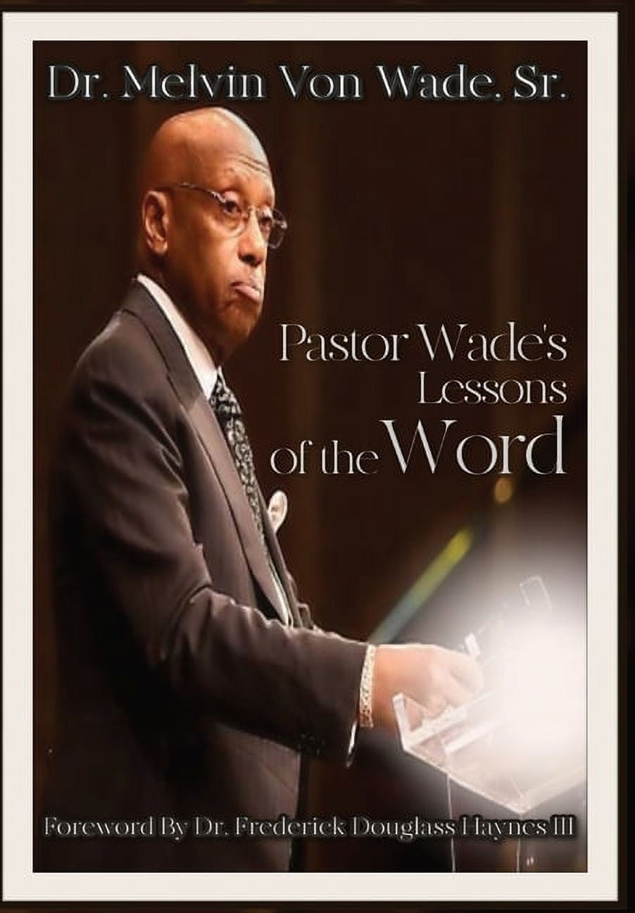 Pastor Wade's Lessons of the Word, (Hardcover) - Walmart.com