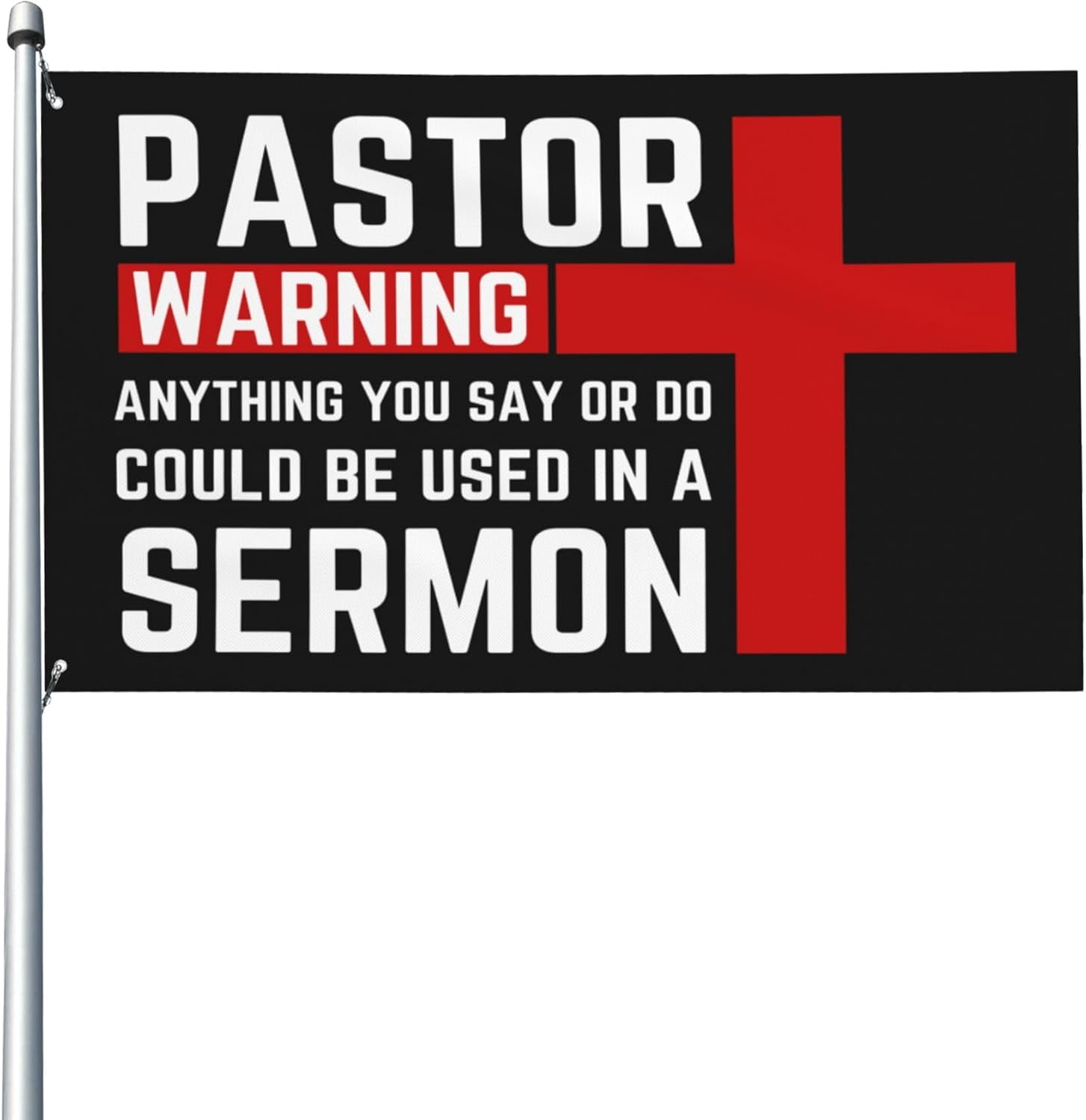 Pastor Warning Flag 3x5 Anything You Say Or Do Could Be-Used In A ...
