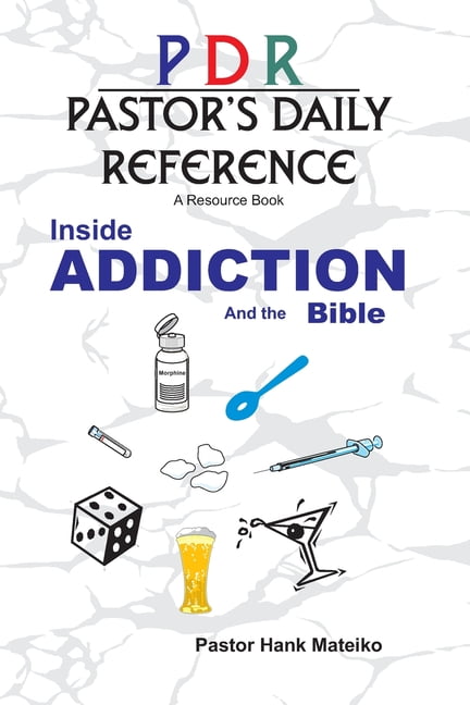 Pastor's Daily Reference: Pastor's Daily Reference: Inside ADDICTION ...