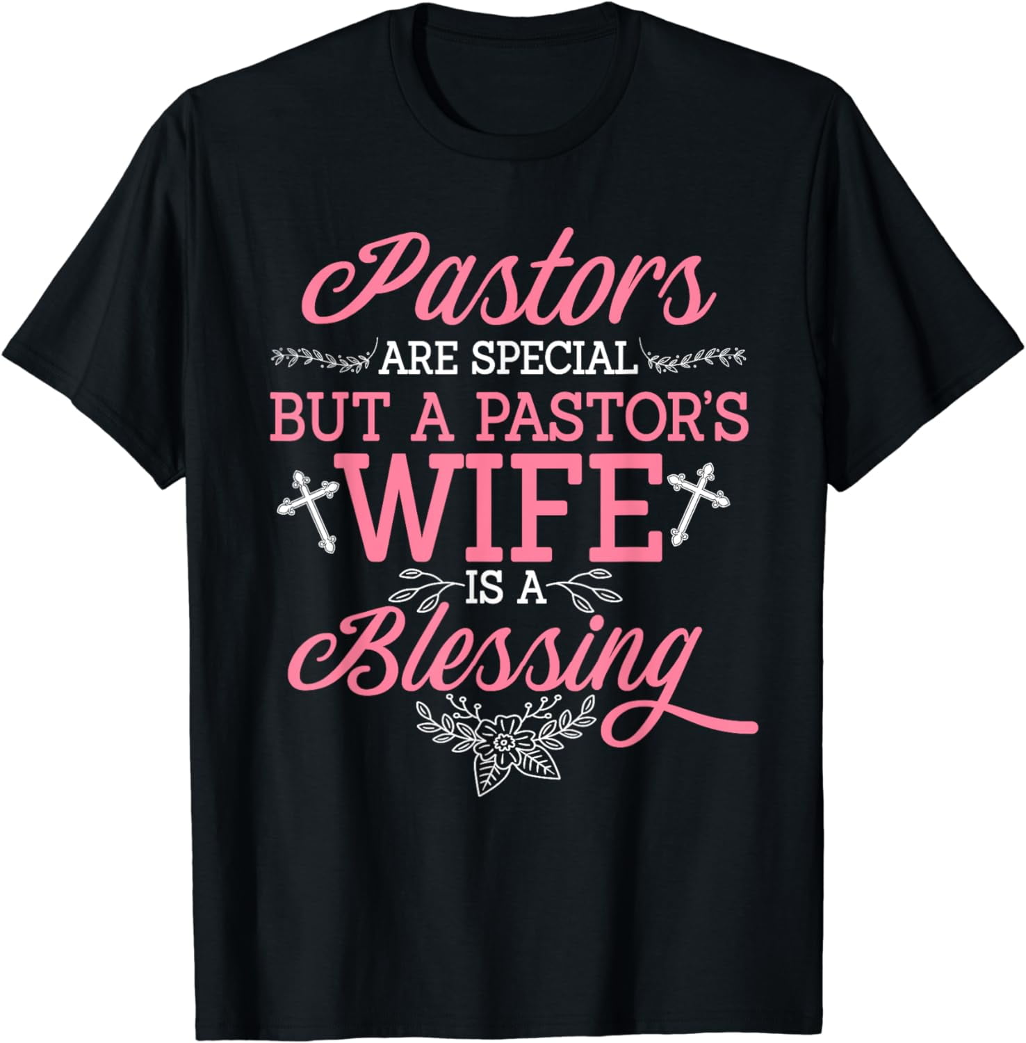 Pastors Are Special But A Pastor's Wife Is A Blessing Quotes T-Shirt ...