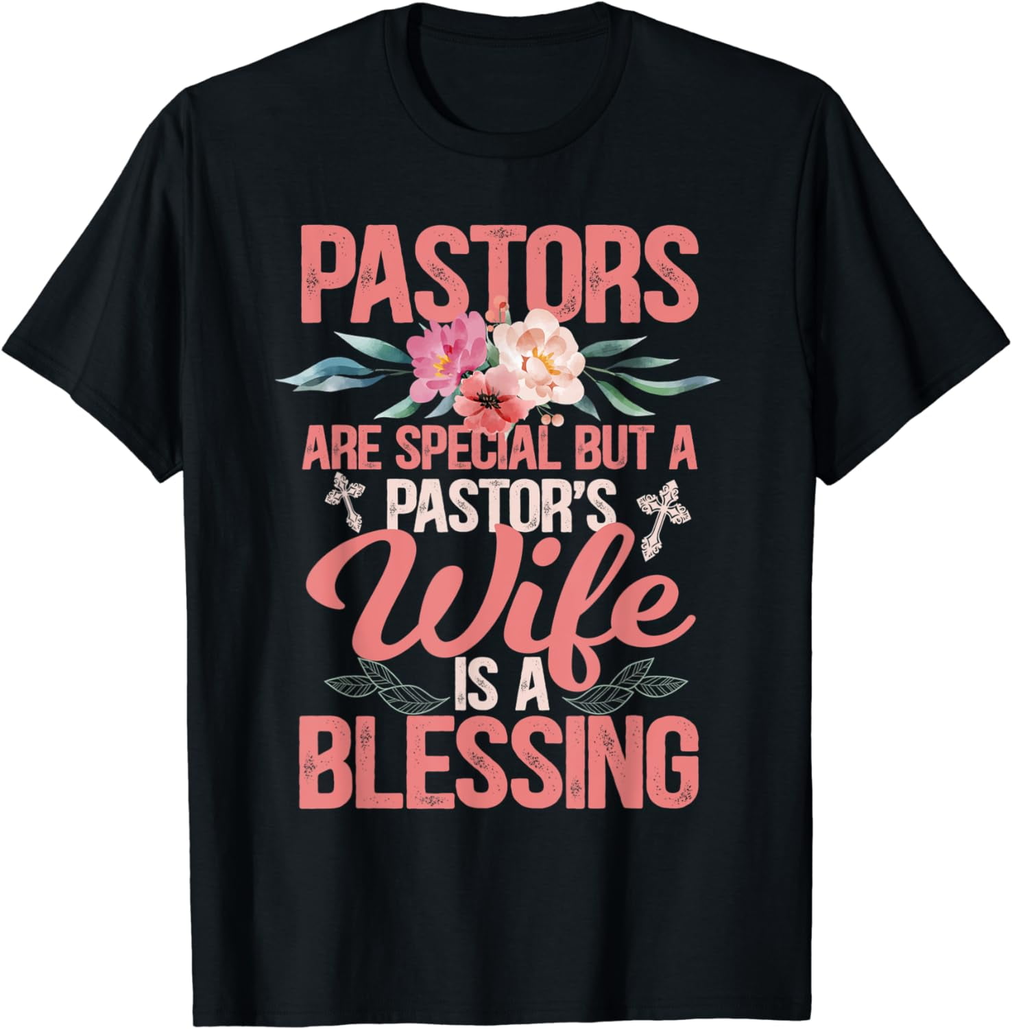 Pastors Are Special But A Pastor's Wife Is A Blessing Quotes T-Shirt ...