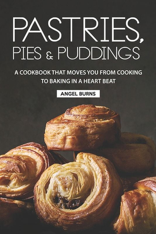 Pre-Owned Pastries, Pies and Puddings: A Cookbook that Moves You from ...
