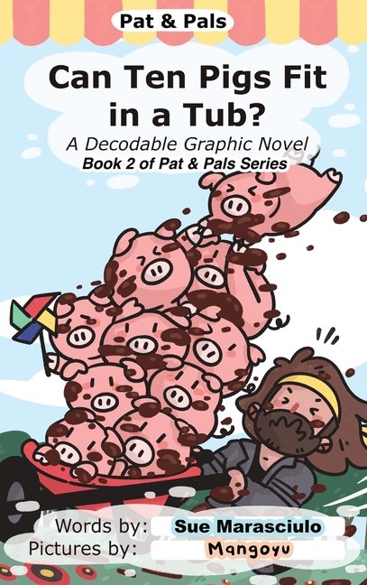 Pat & Pals Can Ten Pigs Fit in a Tub?: A Decodable Graphic Novel, Book ...