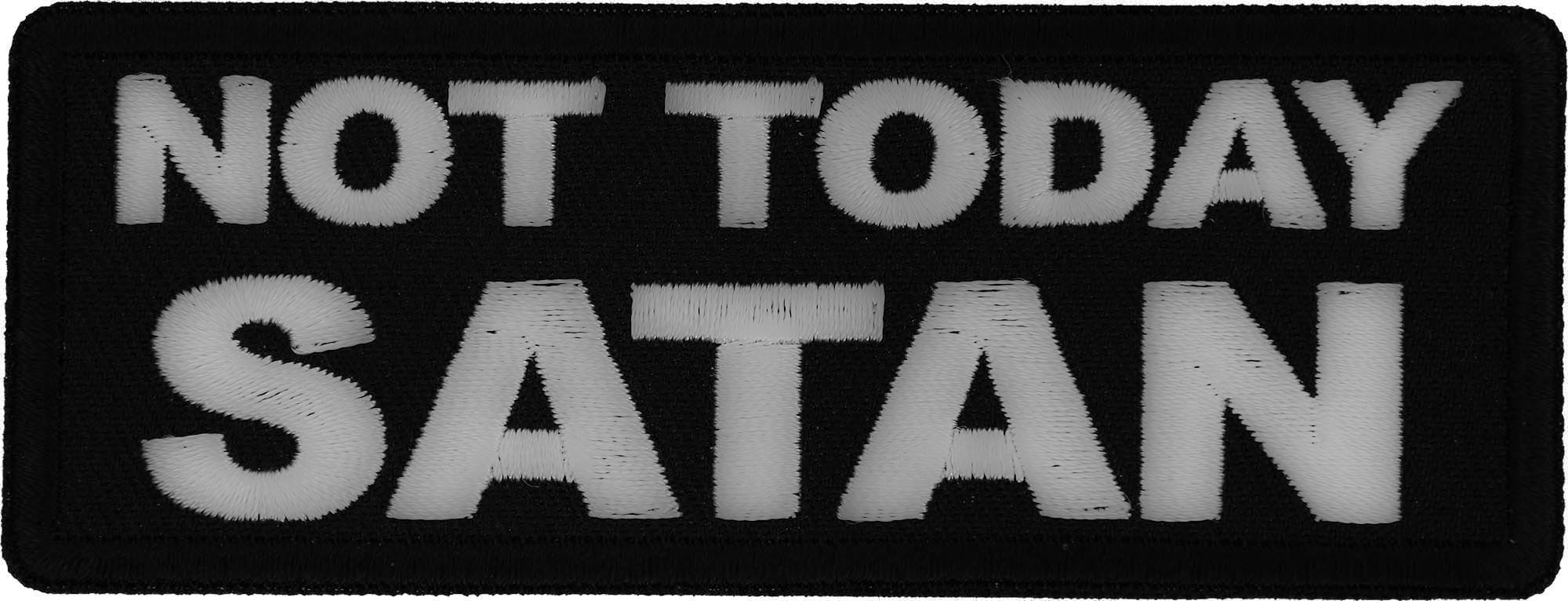 Patch, Embroidered Patch (Iron-On or Sew-On), Not Today Satan Patch ...