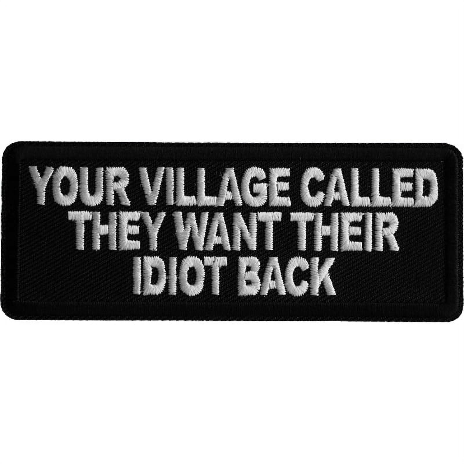 Patch, Embroidered Patch (Iron-On or Sew-On), Your Village Called They ...