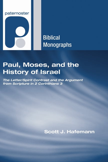 Paternoster Biblical Monographs: Paul, Moses, and the History of Israel ...