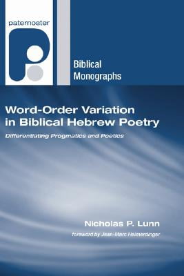 Paternoster Biblical Monographs: Word-Order Variation in Biblical ...