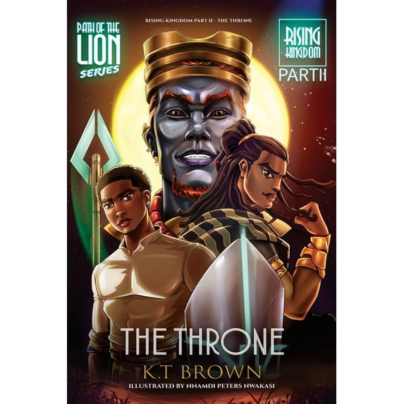 Path of the Chosen Path of the Lion: Rising Kingdom Pt. II The Throne ...