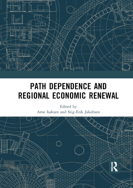Path Dependence and Regional Economic Renewal, (Paperback) - Walmart.com