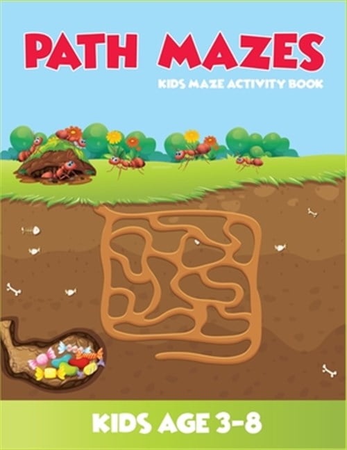 Path Mazes Kids Maze Activity Book Kids Age 3-8: (3-5, 4-6, 5-7, 6-8 ...