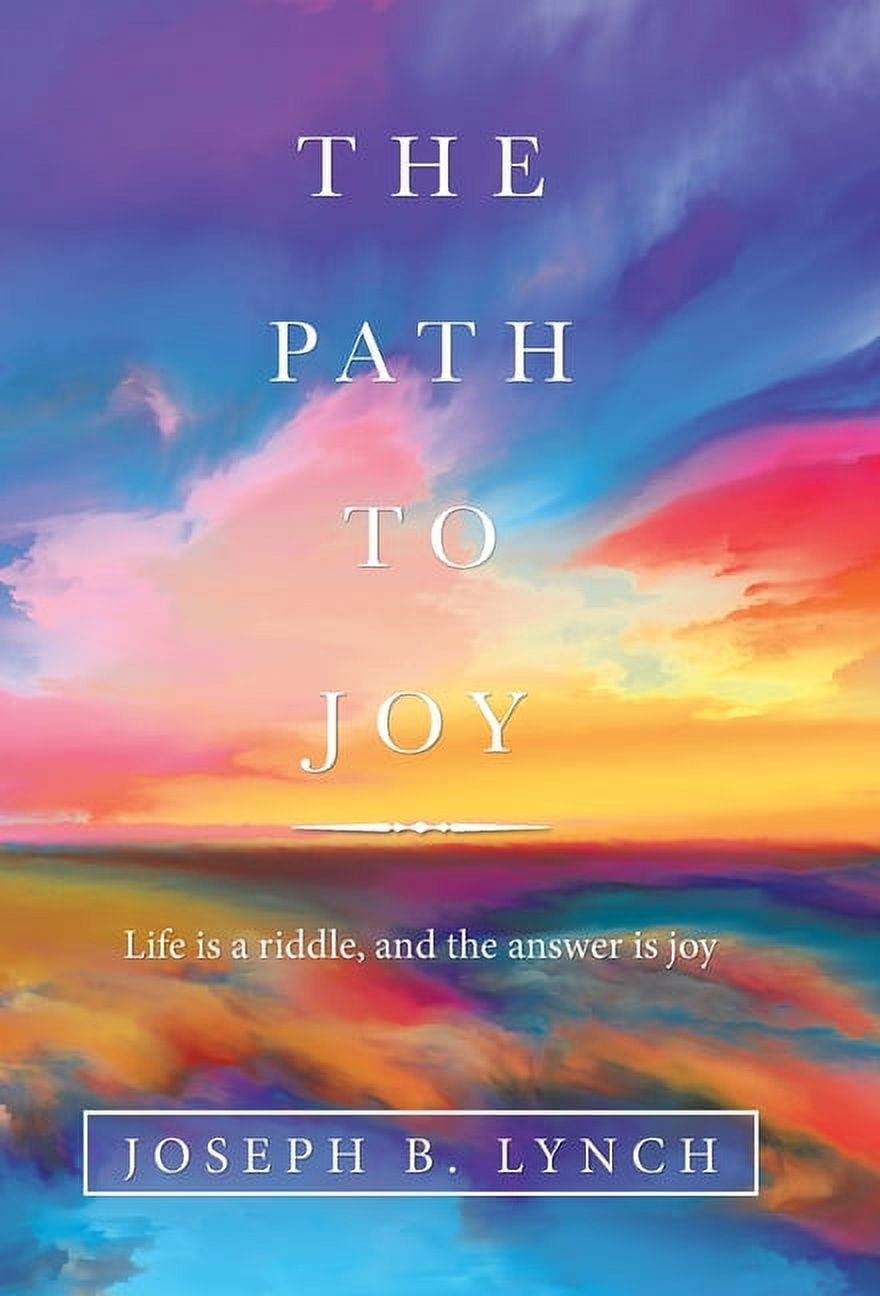 Path to Joy : Life Is a Riddle, and the Answer Is Joy - Walmart.com