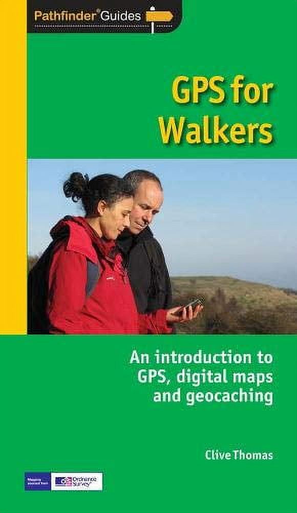 Pathfinder GPS for Walkers : An Introduction to GPS, Digital Maps and ...