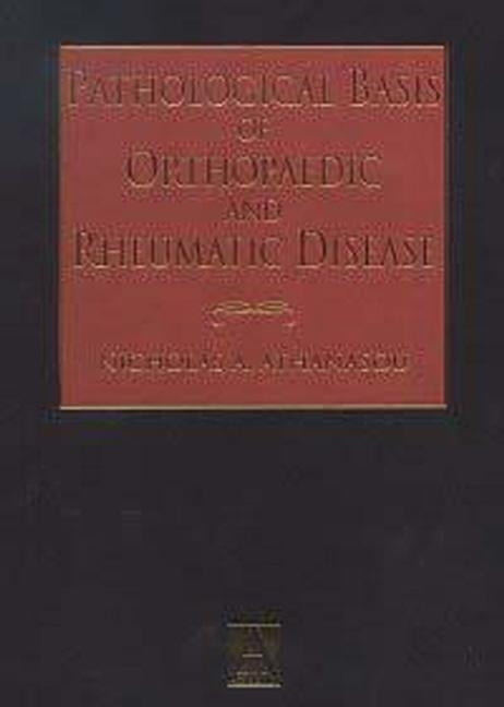 Pathological Basis of Orthopaedic and Rheumatic Disease: Clinical ...