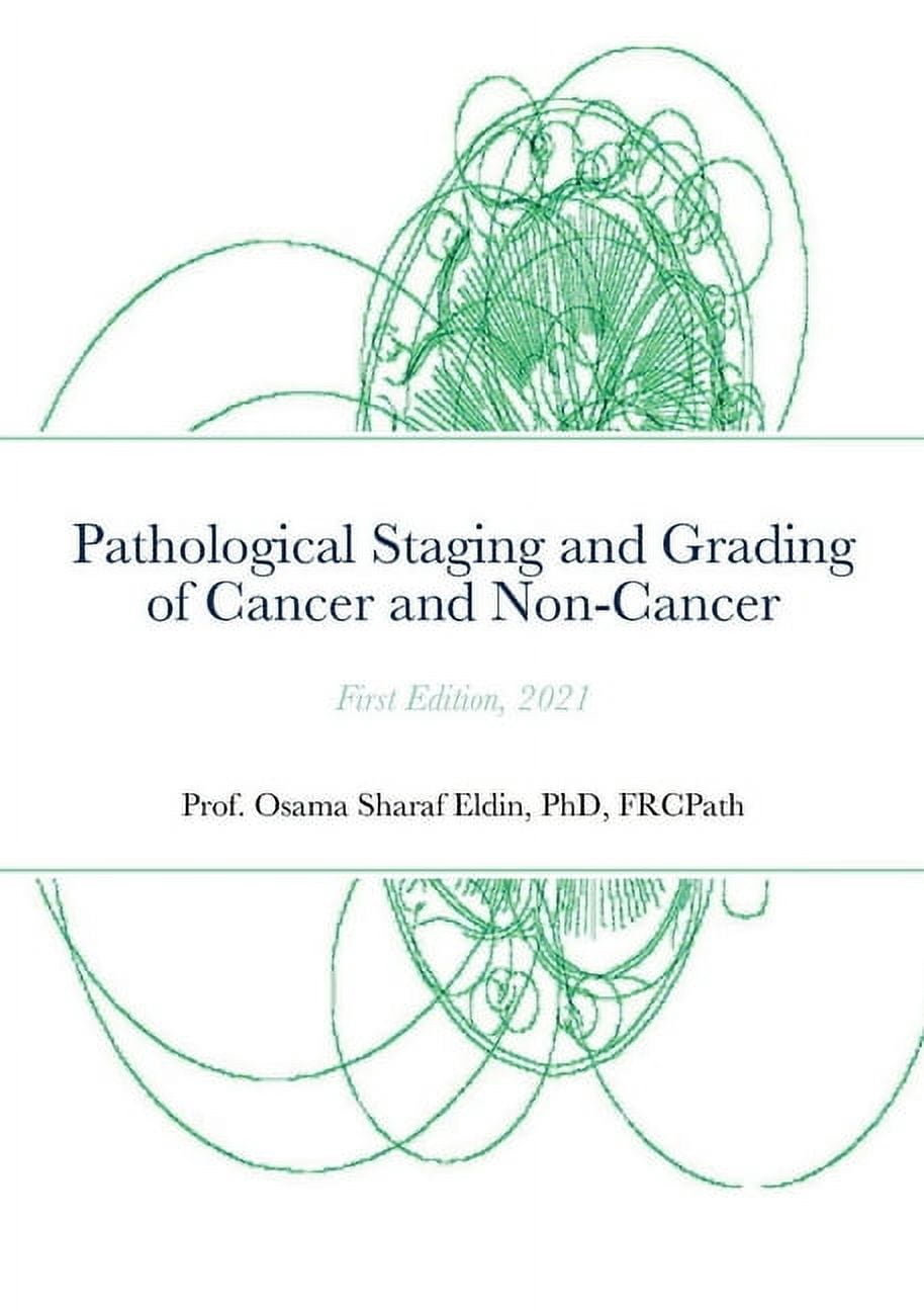 Pathological Staging and Grading of Cancer and Non-Cancer, (Paperback ...