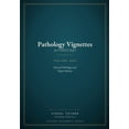 Pathology Vignettes for USMLE Step 1 - Volume 1: General Pathology and ...