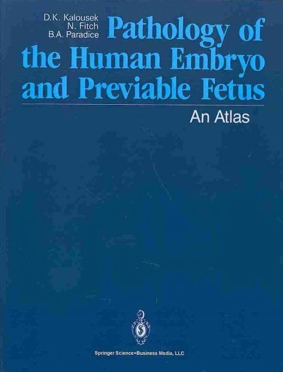 Pathology of the Human Embryo and Previable Fetus: An Atlas (Paperback ...