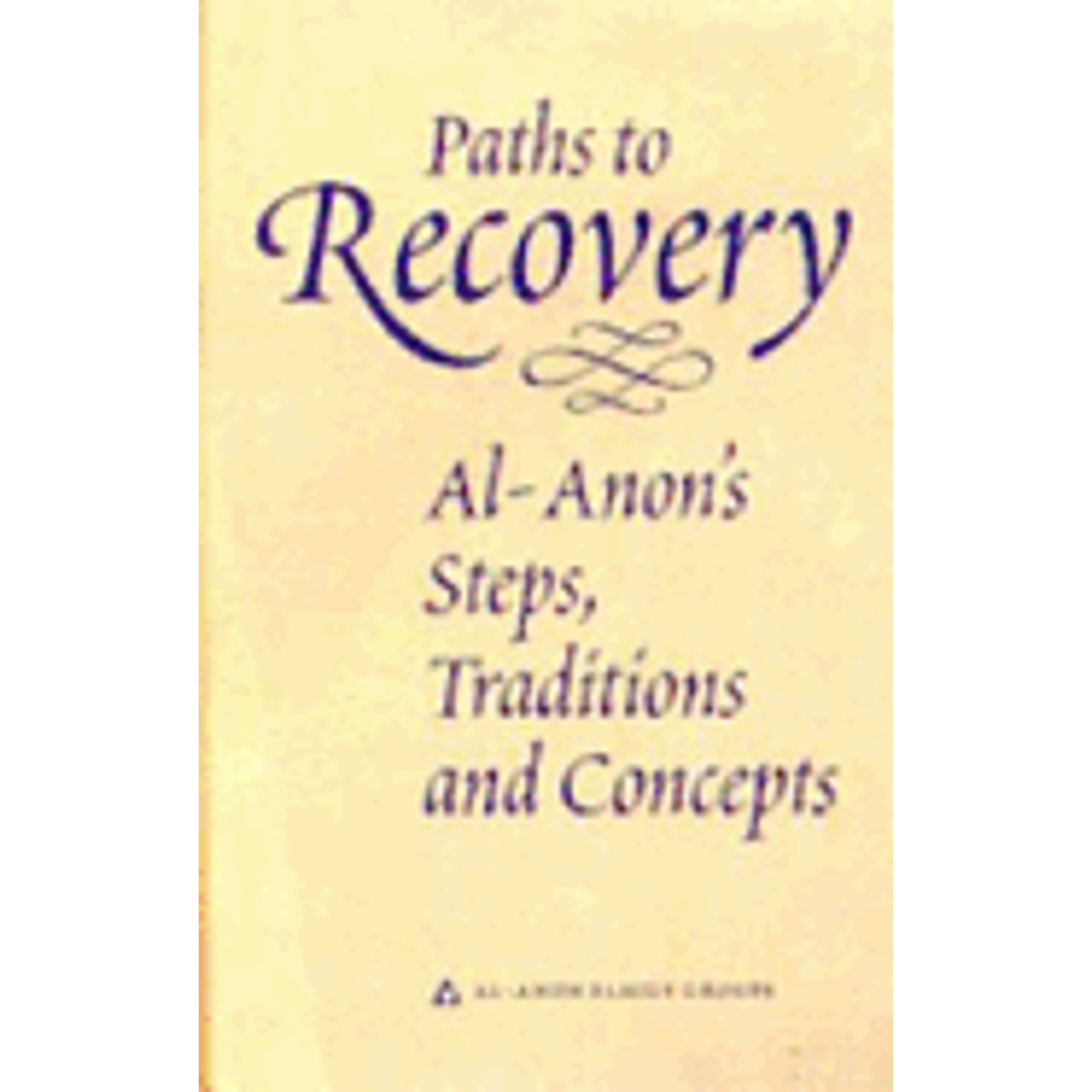 Al-Anon Paths to Recovery: Steps, Traditions & Concepts Hardcover ...