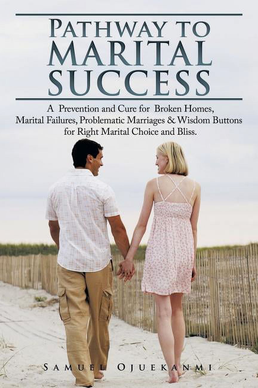 Pathway to Marital Success: A Prevention and Cure for Broken Homes ...