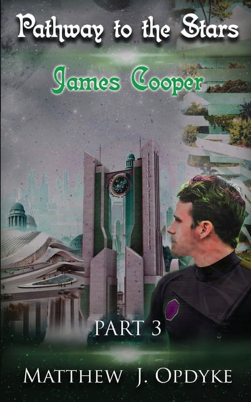 Pathway to the Stars Pathway to the Stars: Part 3, James Cooper, Book 3 ...
