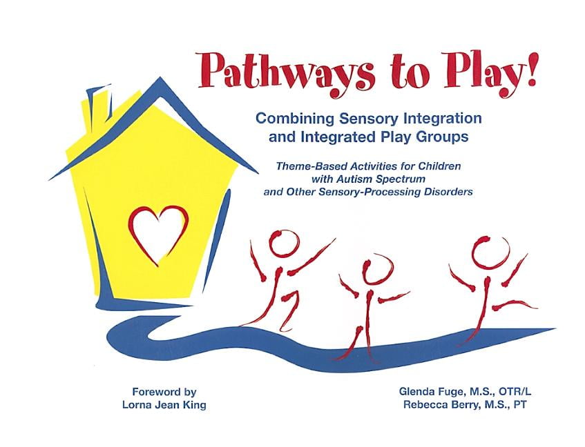 Pathways to Play! : Combining Sensory Integration and Integrated Play ...