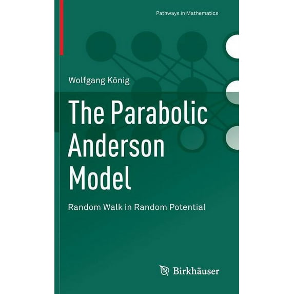 Pathways in Mathematics The Parabolic Anderson Model: Random Walk in ...