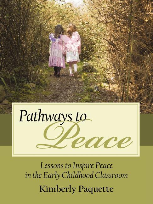 Pathways to Peace : Lessons to Inspire Peace in the Early Childhood ...