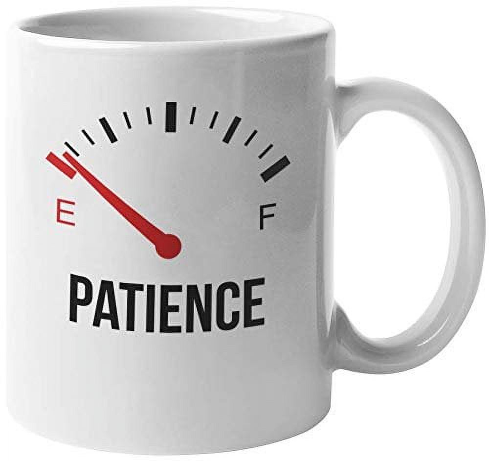 Patience. Almost Empty. Funny Cute Impatience Meter Coffee & Tea Gift ...