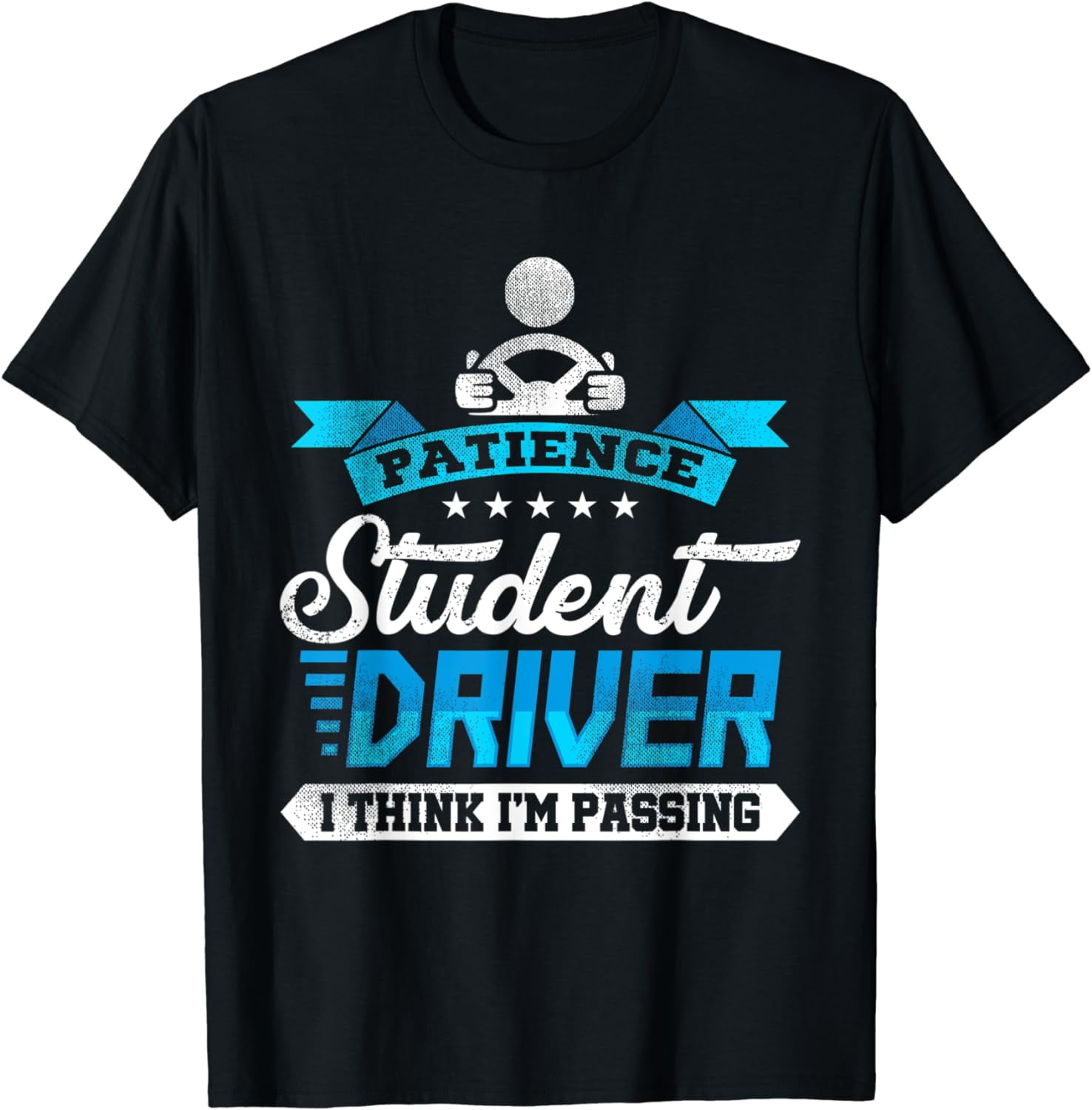 Patience New Driver, Learning to Drive Shirt - Walmart.com