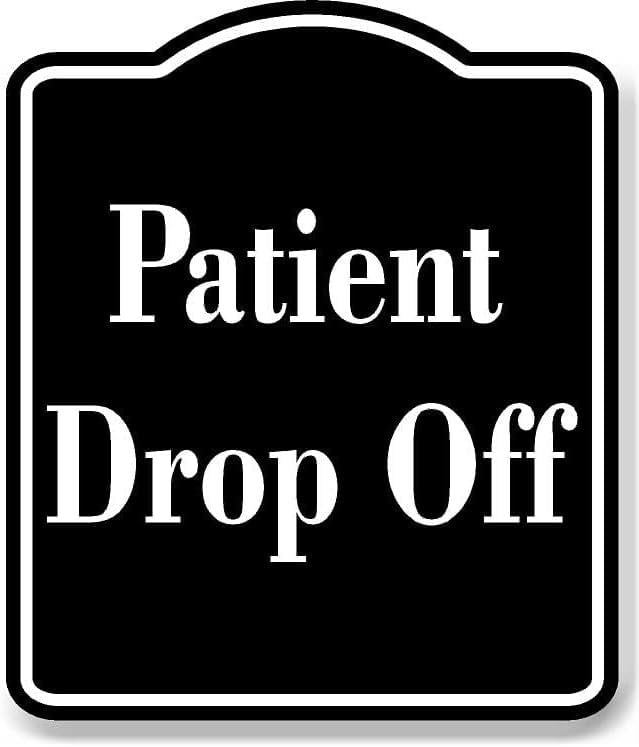 Patient Drop Off Medical Office Hospital BLACK Aluminum Composite Sign ...