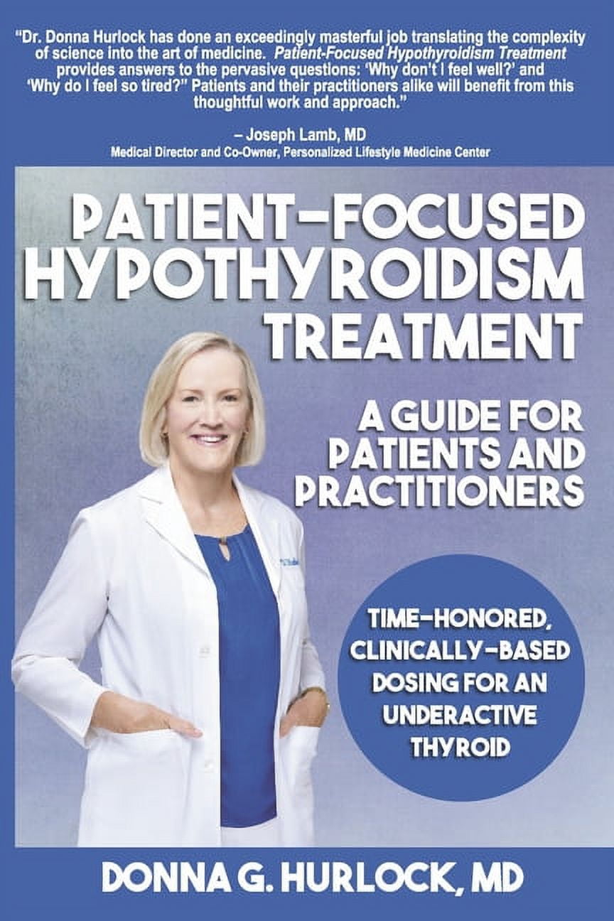 Patient-Focused Hypothyroidism Treatment: A Guide for Patients and ...