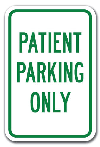 Patient Parking Only Sign 12" x 18" Heavy Gauge Aluminum Signs ...