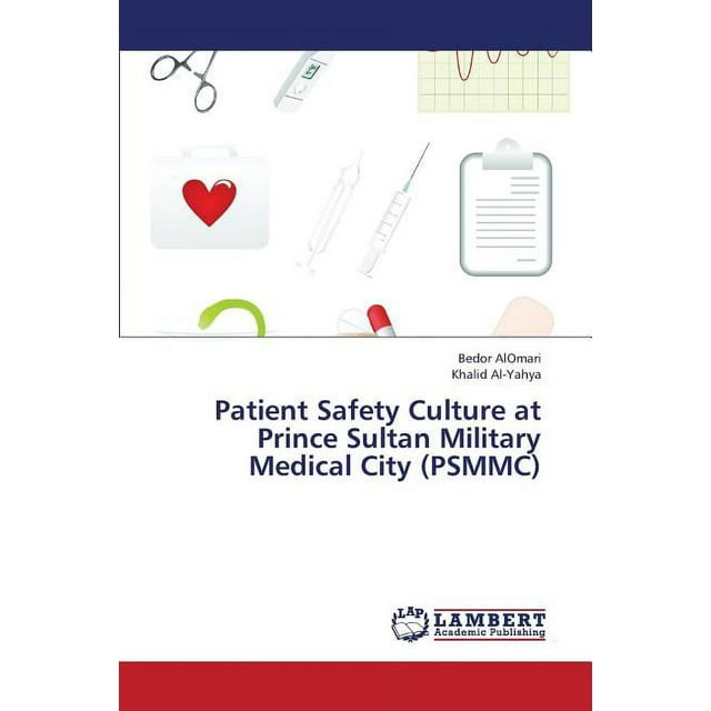 Patient Safety Culture at Prince Sultan Military Medical City (Psmmc ...