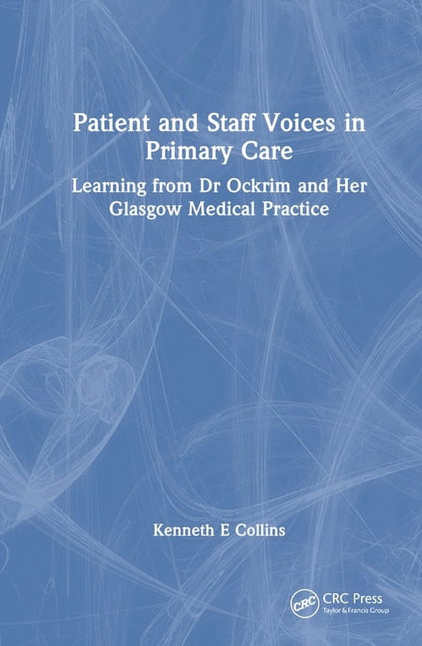 Patient and Staff Voices in Primary Care: Learning from Dr Ockrim and ...