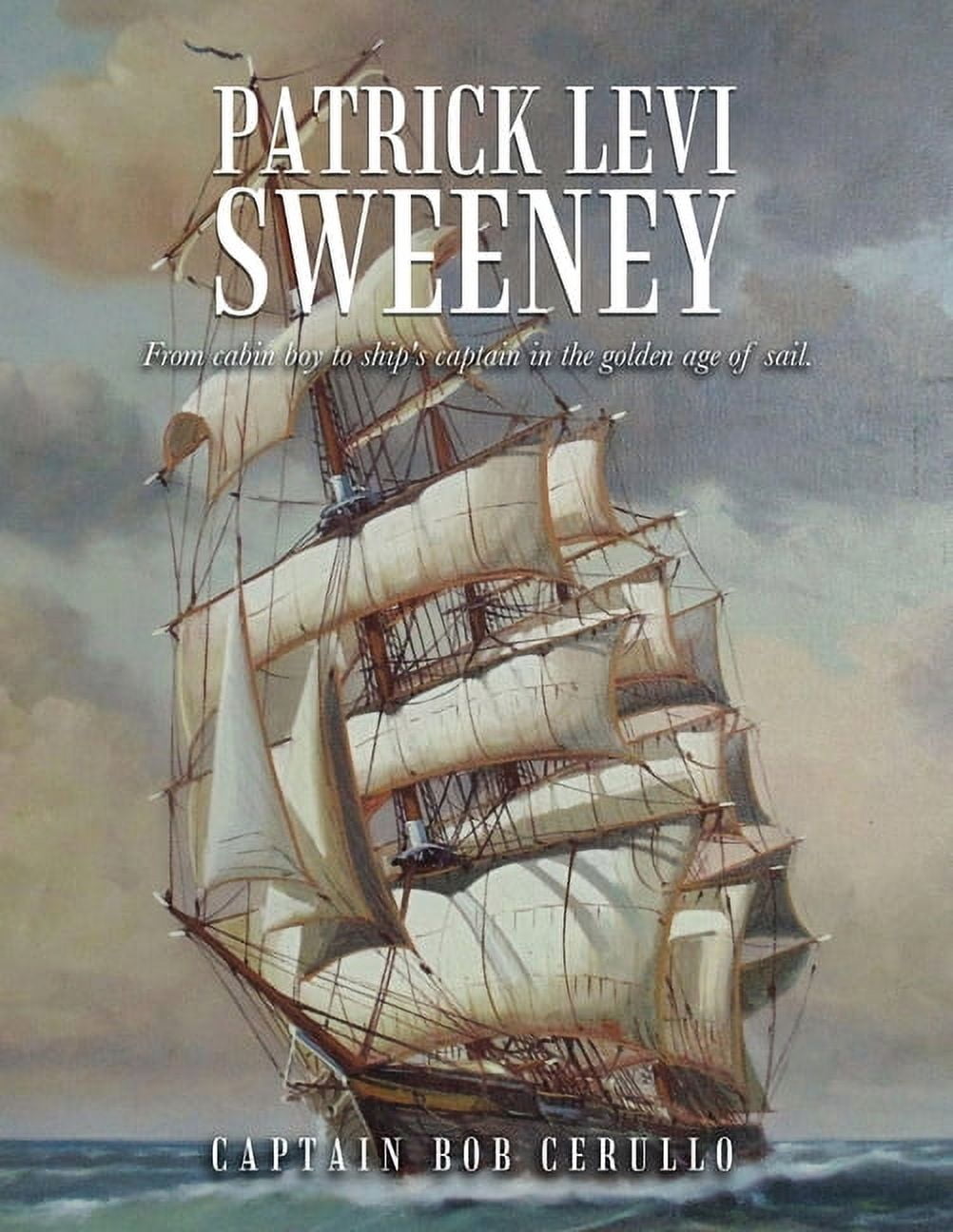 Patrick Levi Sweeney: From cabin boy to ship's captain in the golden ...