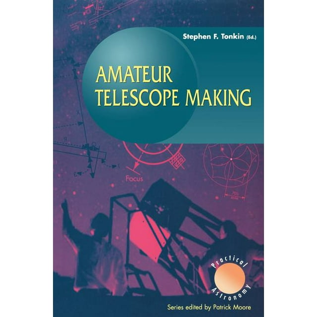 Patrick Moore Practical Astronomy: Amateur Telescope Making (Paperback ...