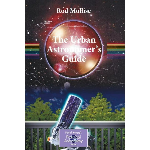 Patrick Moore Practical Astronomy: The Urban Astronomer's Guide ...