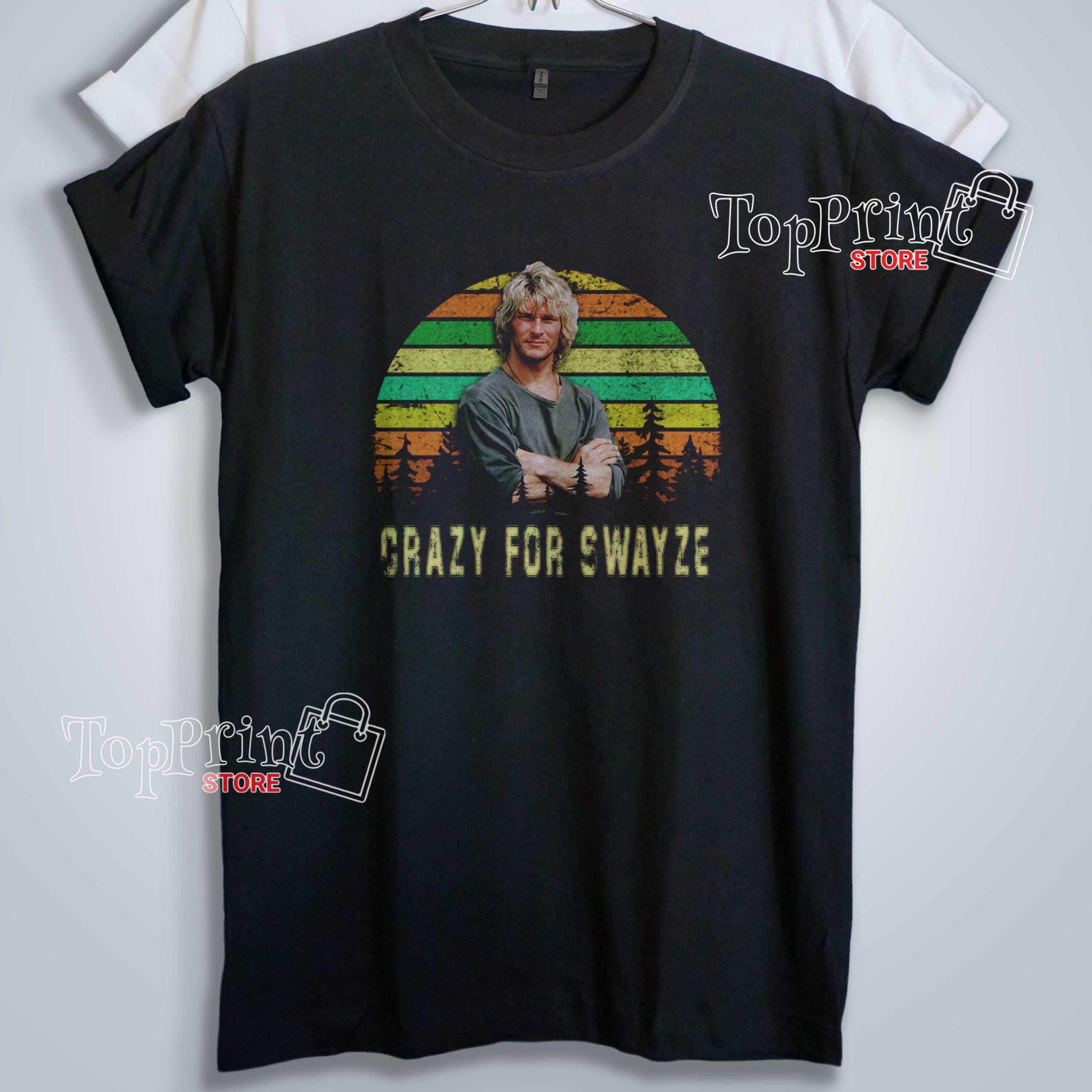 Patrick Swayze Crazy For Swayze Vintage t-shirt, Movies Quote shirt, Fans Homage T-shirt, Retro ...