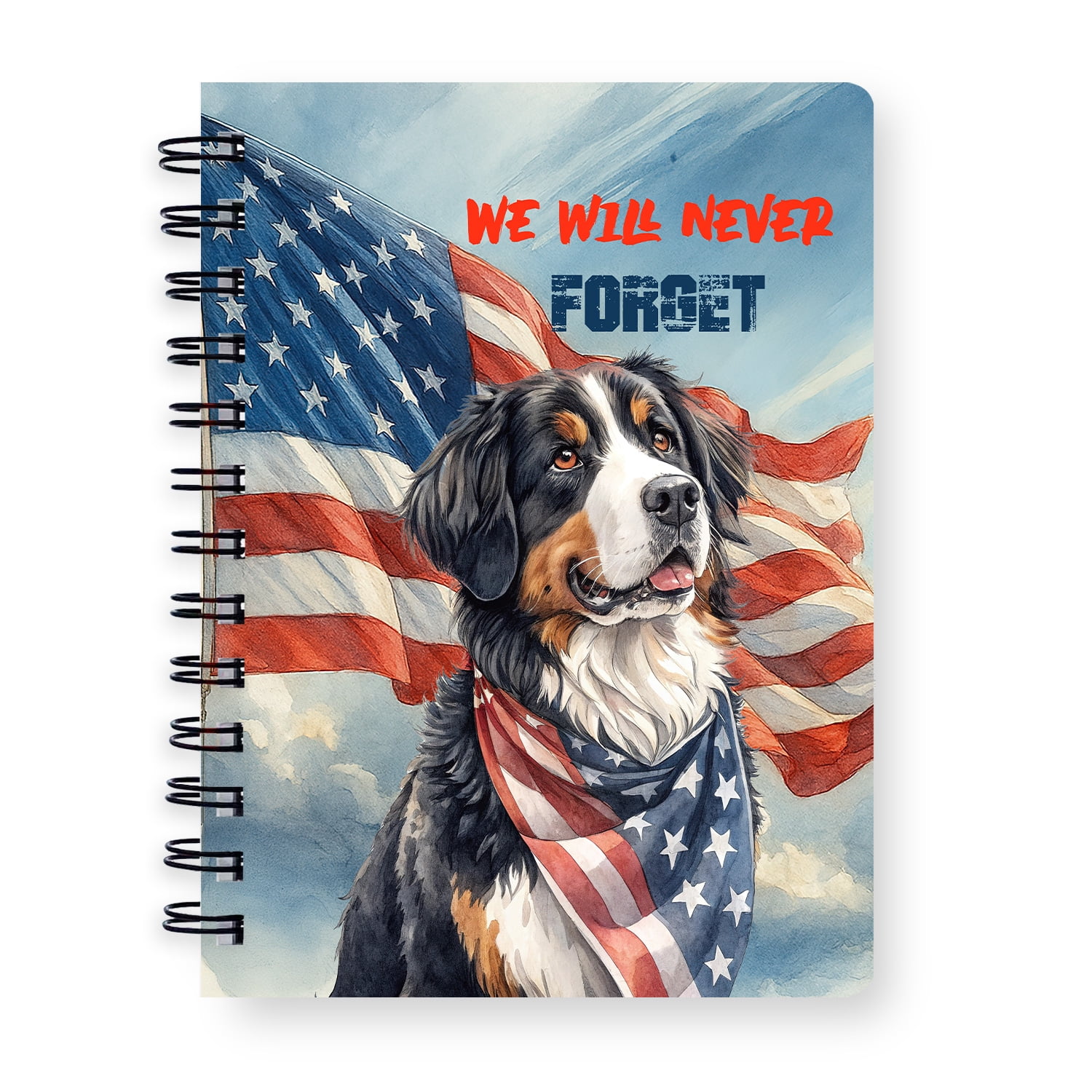 Patriot Bernese Mountain Dog We Will Never Forget Patriotic Remembrance ...