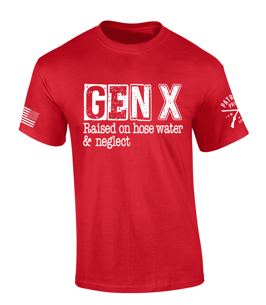 Patriot Pride Gen X Stamp Raised On Hose Water & Neglect Graphic Mens T ...