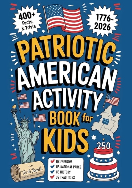 Patriotic American Activity Book for Kids: 400+ Facts, Trivia & Records ...