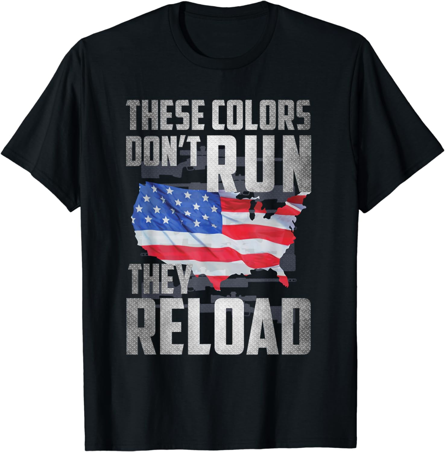 Patriotic I American Flag I Usa Colors Dont Run They Reload T Shirt