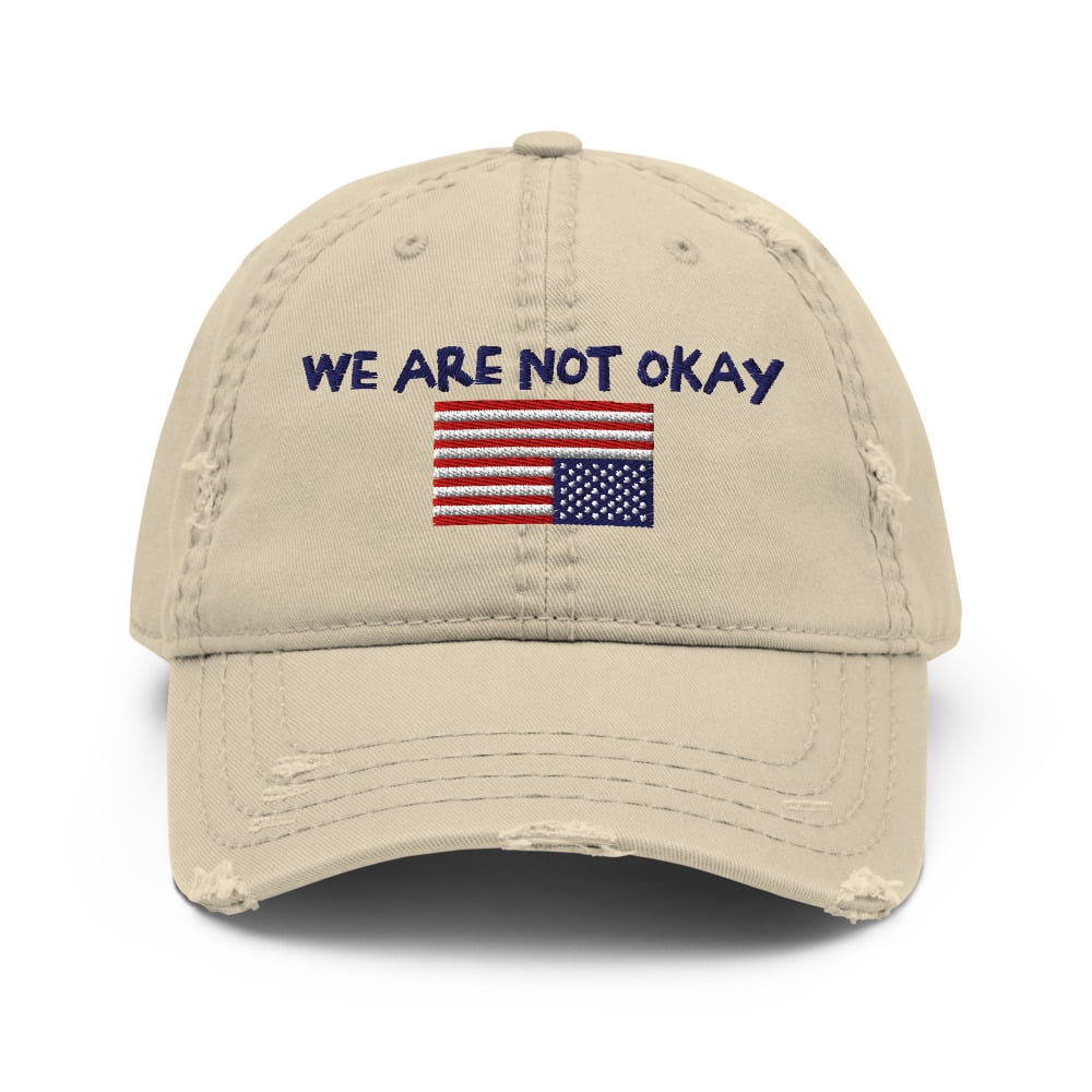 Patriotic Saying Embroidered Distressed Dad Hat, We Are Not Ok USA Flag ...