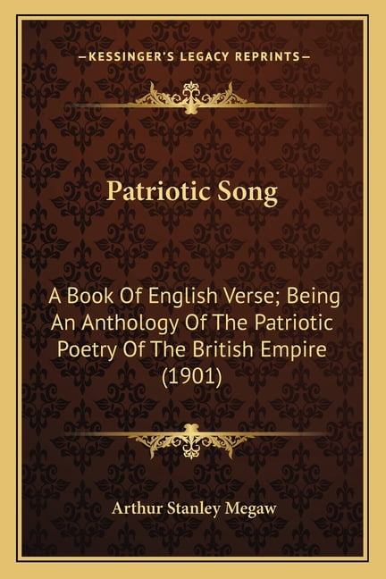 Patriotic Song : A Book of English Verse; Being an Anthology of the ...