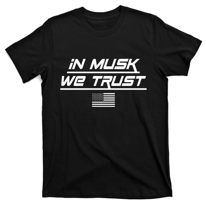 Patriotic Tech Humor "In Musk We Trust" USA Flag Elon Musk Themed T ...