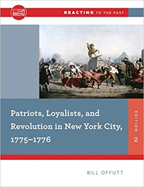 Patriots, Loyalists, and Revolution in New York City, 1775-1776 ...