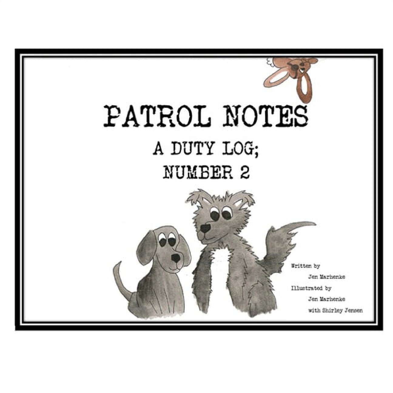 Patrol Notes: Patrol Notes: A Duty Log; Number 2 (Paperback) - Walmart.com
