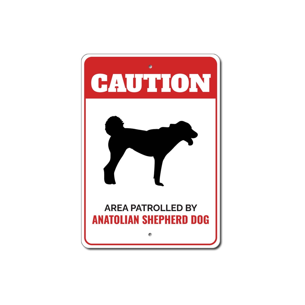 Patrolled By Anatolian Shepherd Dog Caution Aluminum Metal Decor Sign ...