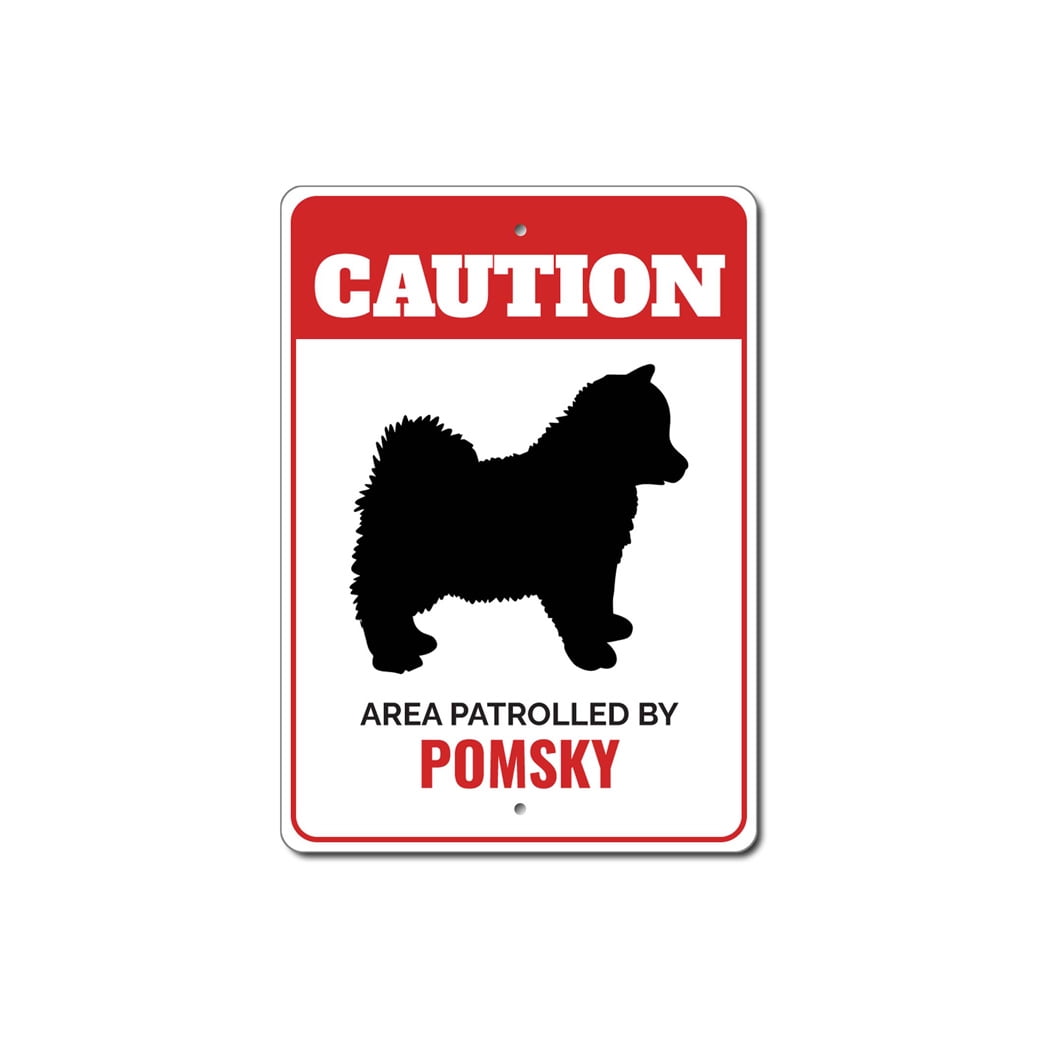 Patrolled By Pomsky Caution Aluminum Metal Decor Sign - 10x14 inches ...