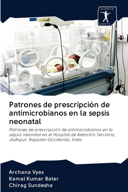 Patrones de prescripción de antimicrobianos en la sepsis neonatal ...