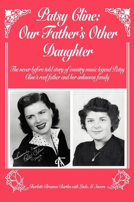 Patsy Cline: Our Father's Other Daughter: The Never Before Told Story ...